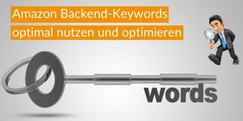 So werden Amazon Backend Keywords richtig optimiert