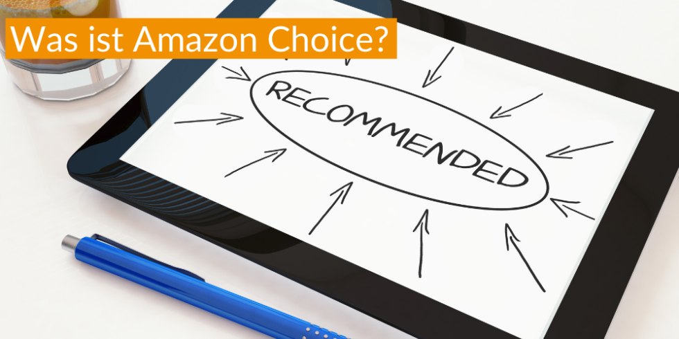 Was ist Amazon Choice? - Amazon Agentur AMZ-Marketing